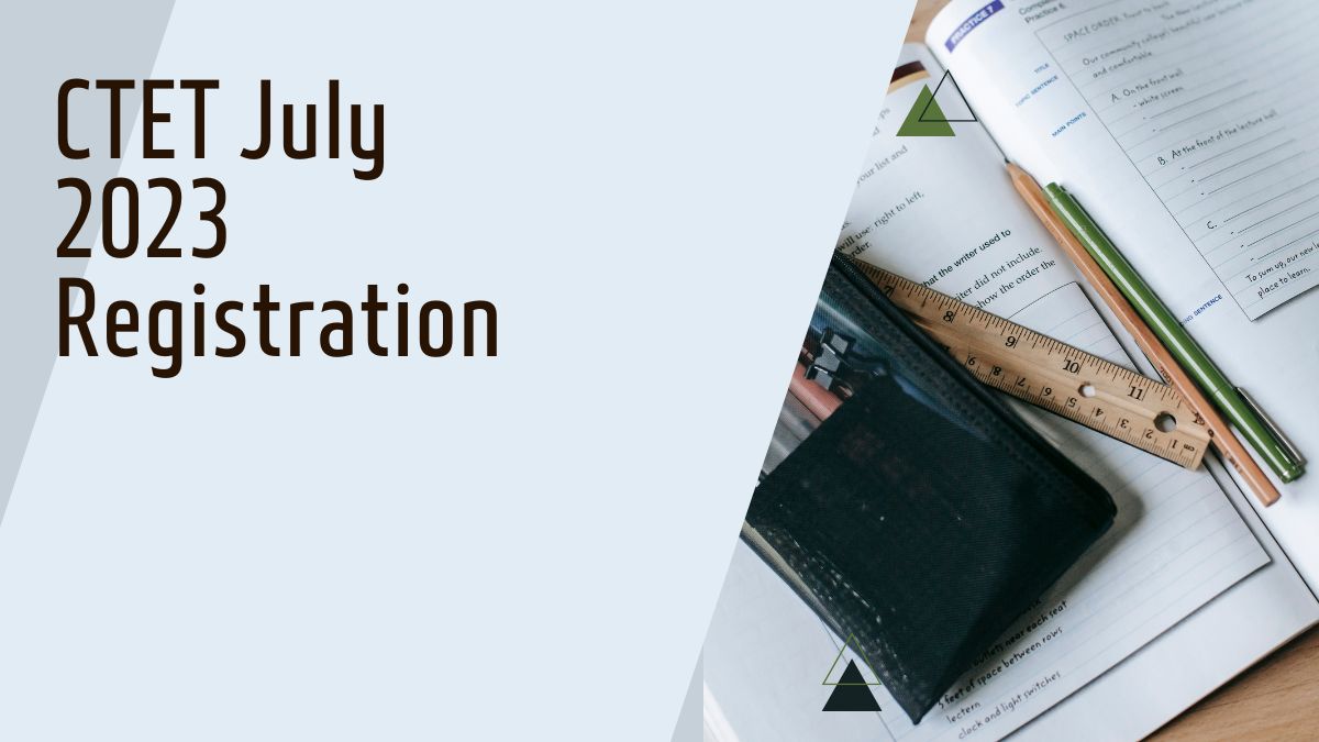 CTET 2023 July Notification: Registration Process Begins At ctet.nic.in ... CTET 2023 July Notification: Registration Process Begins At ctet.nic.in ...